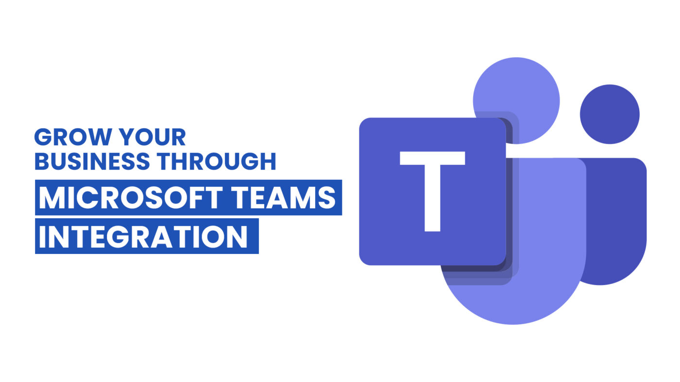 Grow Your Business through Microsoft Teams Integration