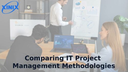 IT Project Management Methodologies - A Closer Look - XINIX